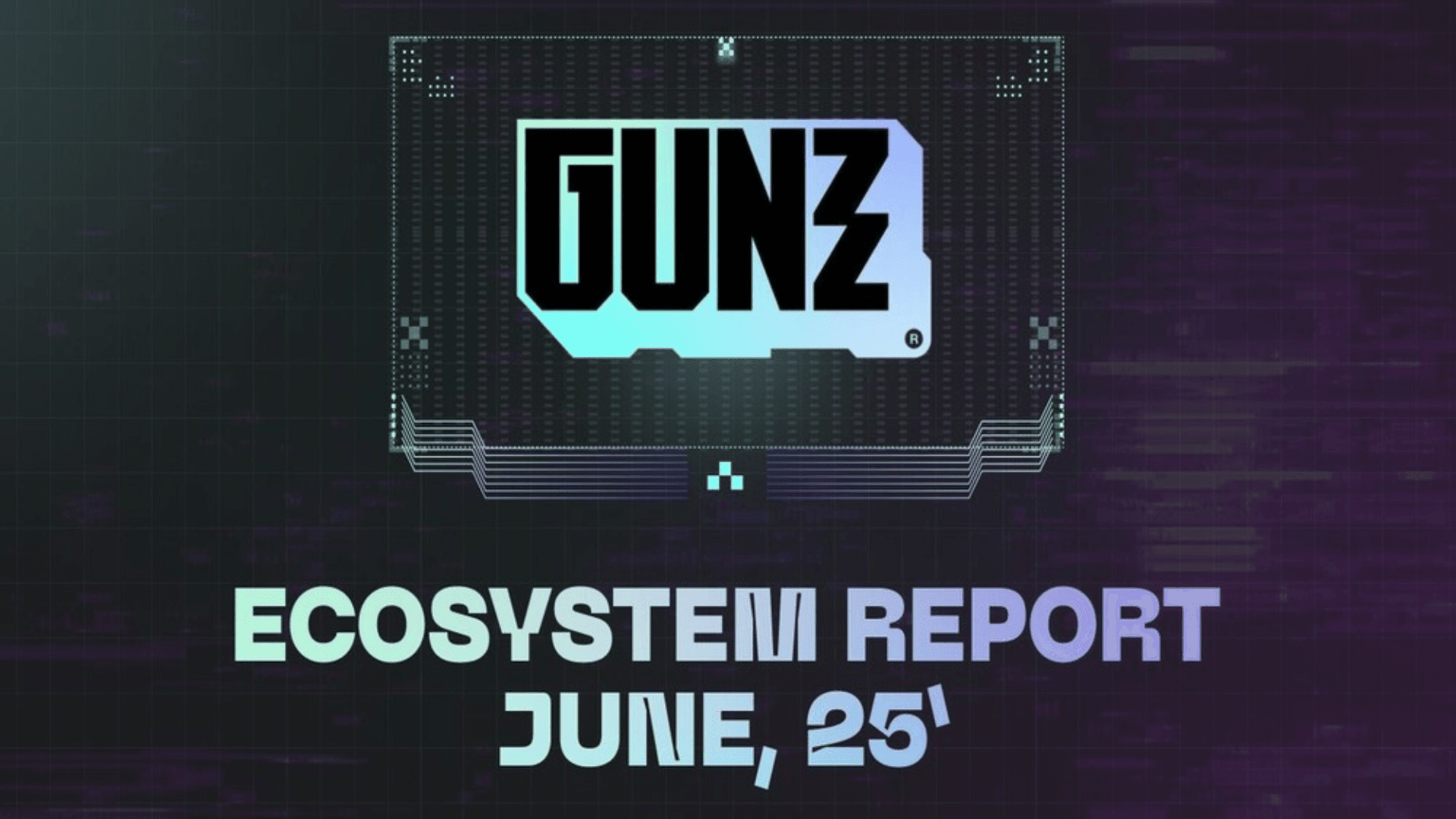 GUNZ Ecosystem Report for June 2025 | GAMES.GG